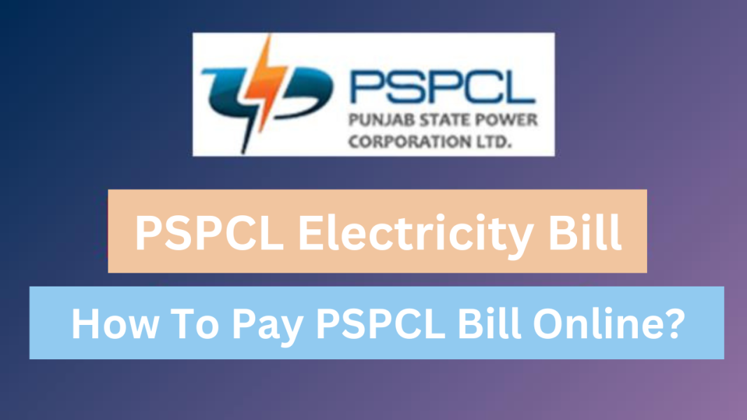 PSPCL Bill Payment 2024: How to Pay Punjab Electricity Bill Online