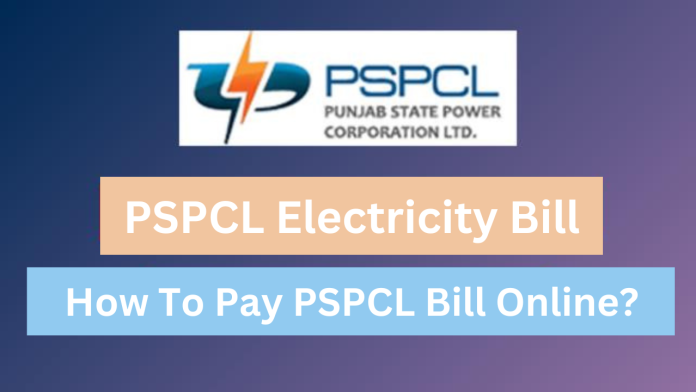 PSPCL Bill Payment 2024: How to Pay Punjab Electricity Bill Online
