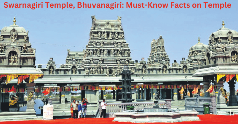 Swarnagiri Temple, Bhuvanagiri: Must-Know Facts on Temple